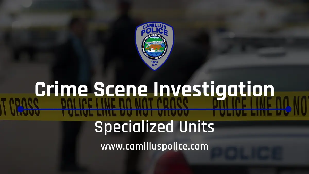 Crime Scene Investigation Unit - Camillus Police Department
